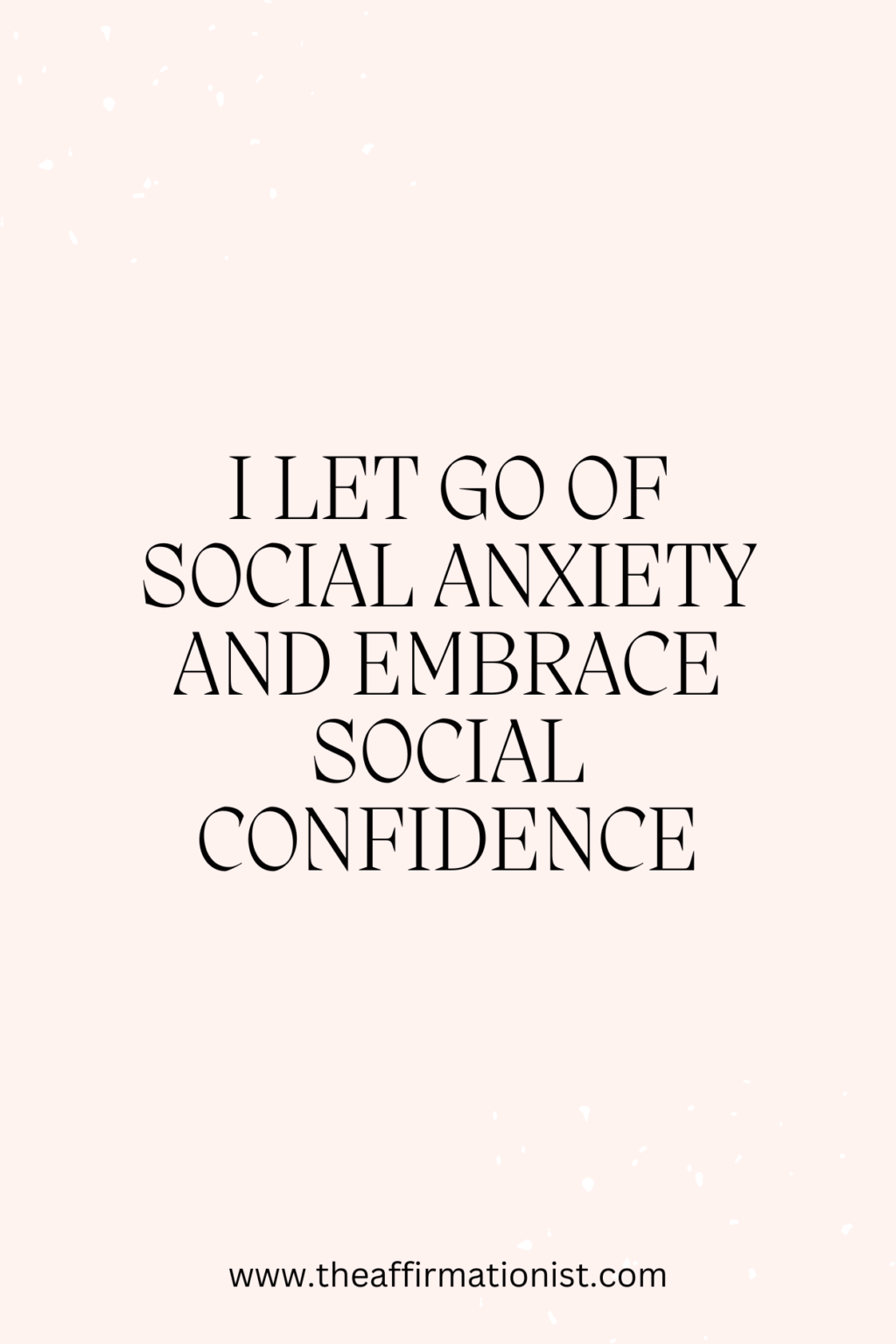 Affirmations for Social Confidence: Thriving in Social Situations – The ...