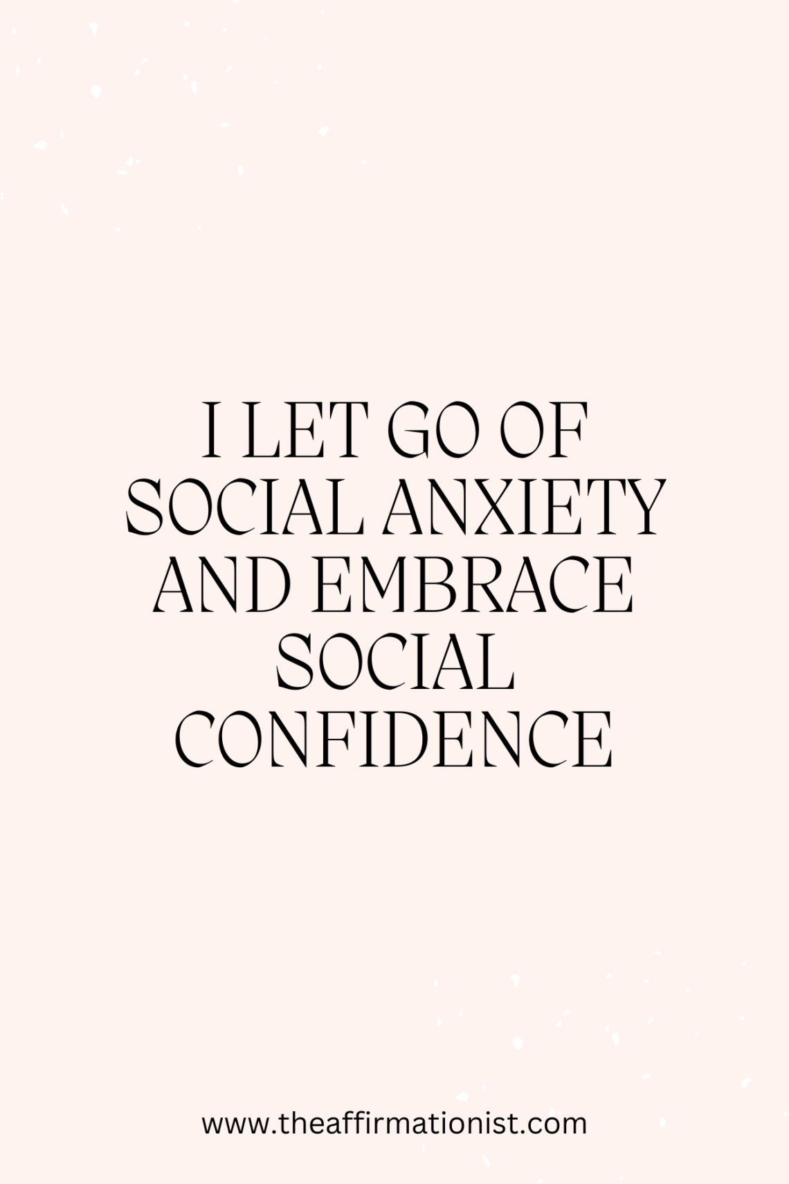 Affirmations for Social Confidence: Thriving in Social Situations – The ...